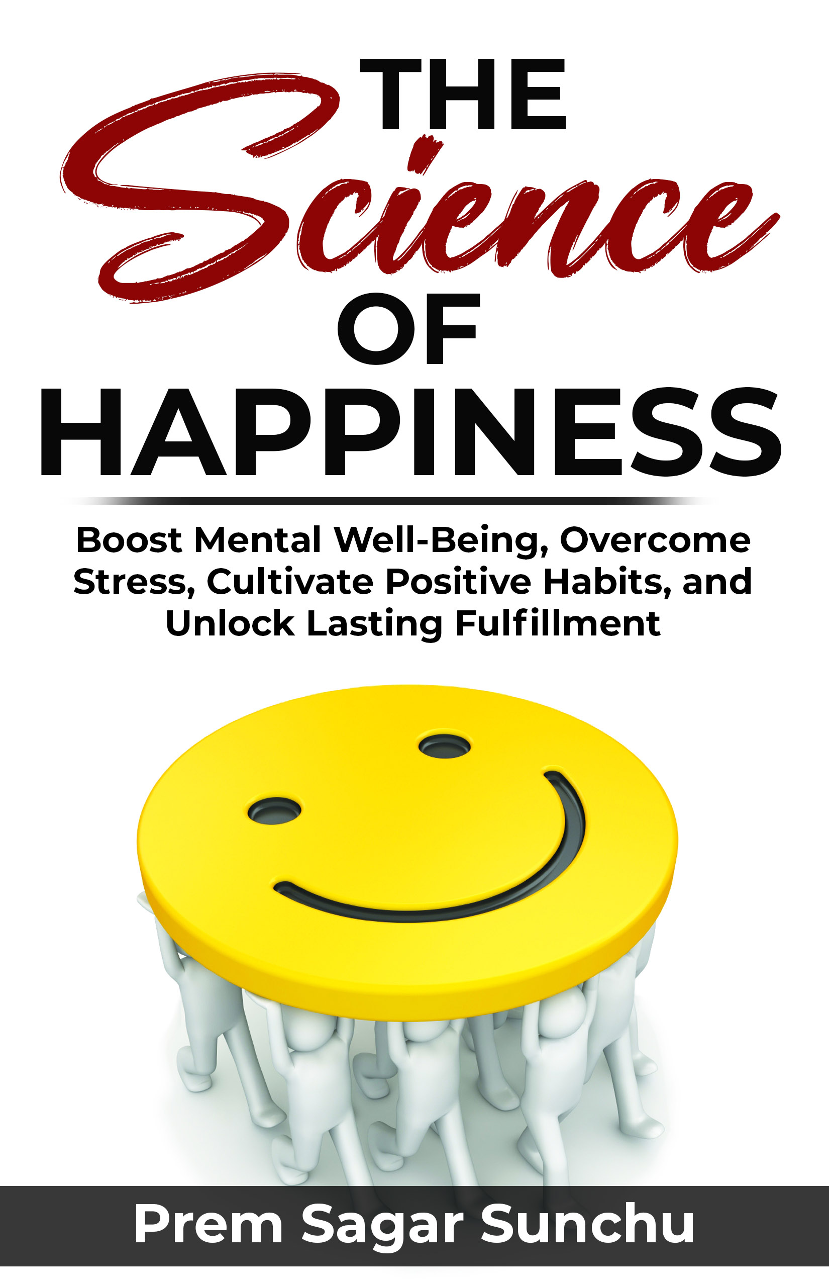 The Science of Happiness - Prem Sagar